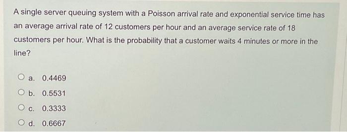 Solved A single server queuing system with a Poisson arrival | Chegg.com