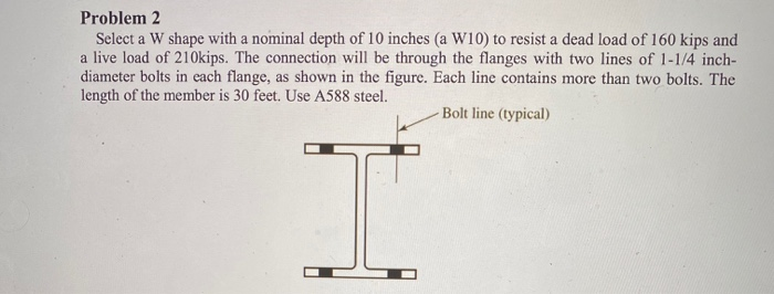Solved Problem 2 Select a W shape with a nominal depth of 10 | Chegg.com