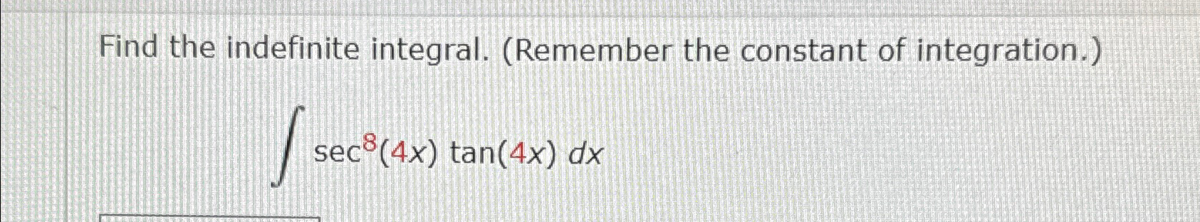 Solved Find the indefinite integral. (Remember the constant | Chegg.com
