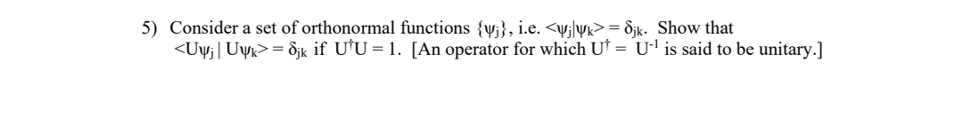 Solved Consider a set of orthonormal functions {ψj}, i.e. | Chegg.com