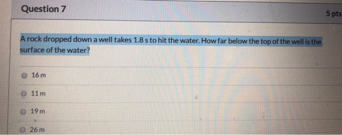 Solved Question 7 5 pts A rock dropped down a well takes 1.8 | Chegg.com