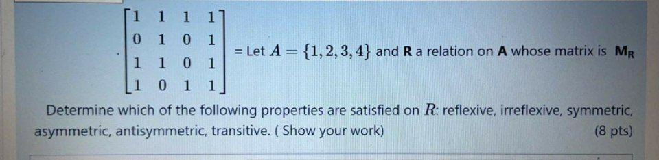 Solved [1 1 1 1 0 1 0 1 = Let A = {1,2,3,4} and R a relation | Chegg.com