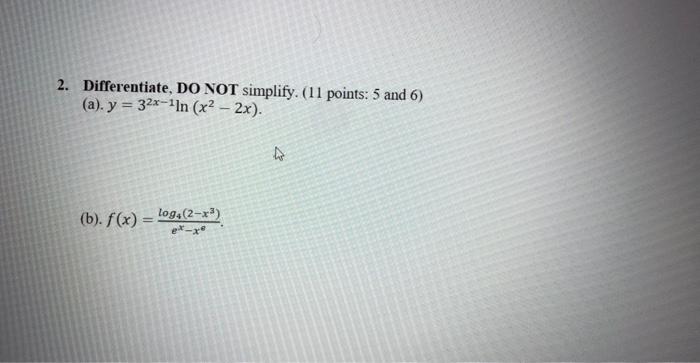 Solved 2. Differentiate, DO NOT simplify. (11 points: 5 and | Chegg.com