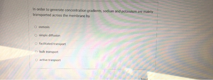 Solved In order to generate concentration gradients, sodium | Chegg.com