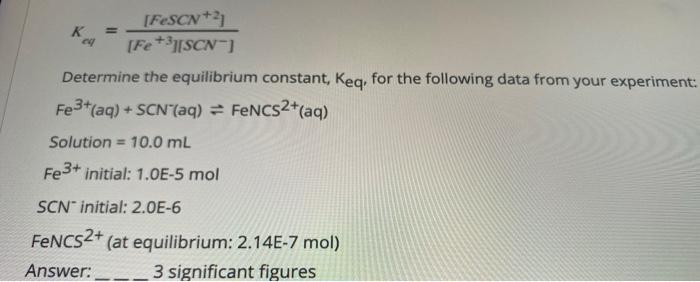 Solved [FeSCN+2) K [Fe +3][SCN) Determine the equilibrium | Chegg.com