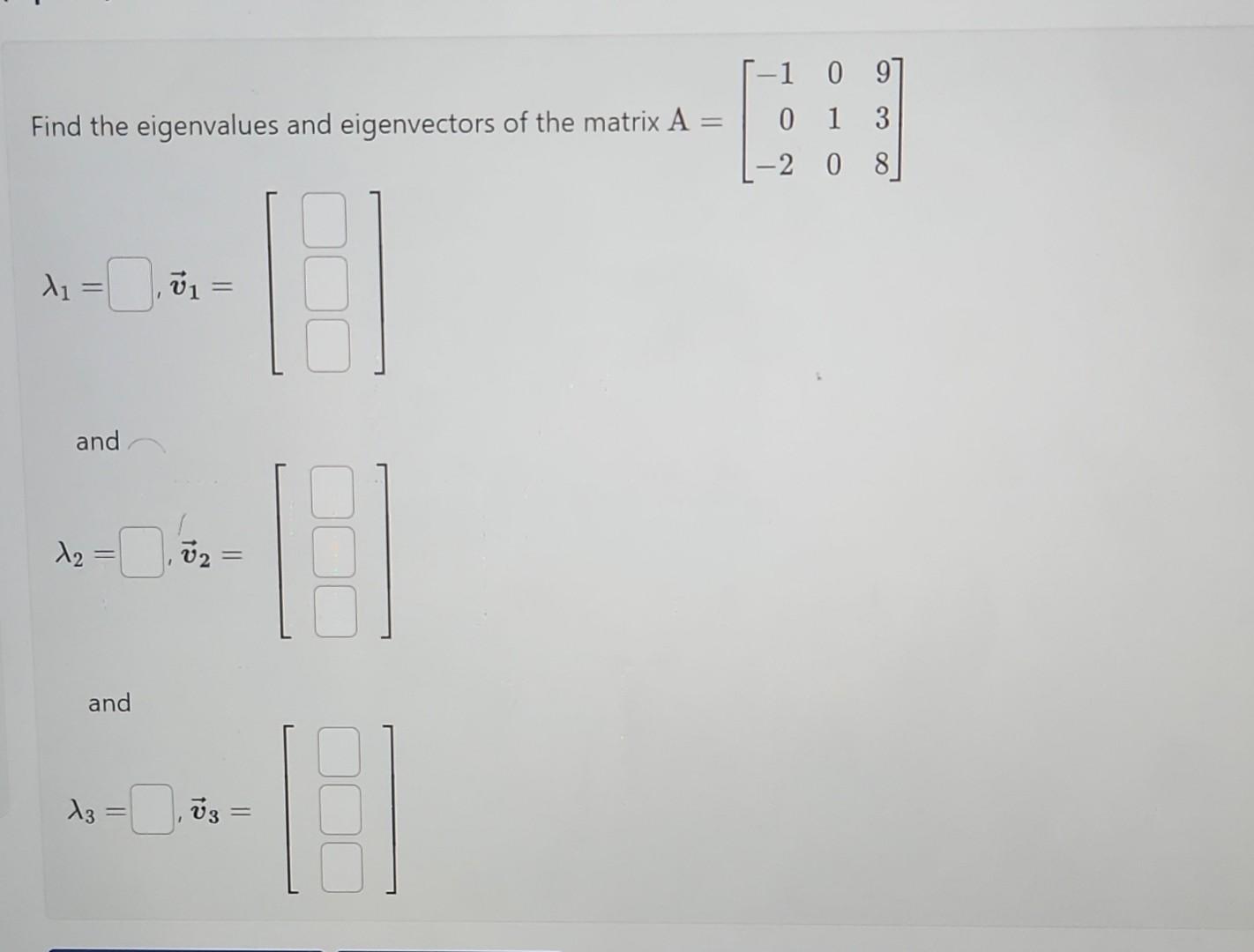 Solved The matrix A=⎣⎡0114−3141−3⎦⎤ has eigenvalue λ=−4 with | Chegg.com