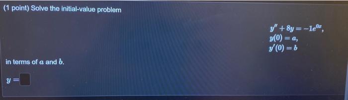 Solved (1 point) Solve the initial-value problem | Chegg.com