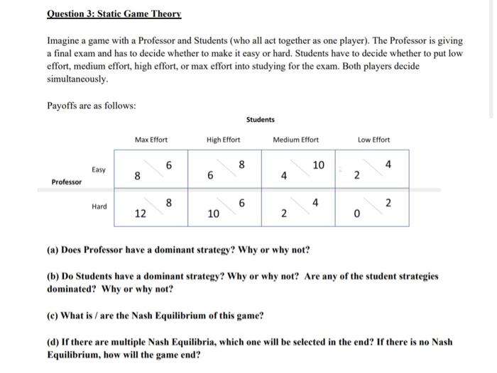 Solved Question 3: Static Game Theory Imagine a game with a | Chegg.com