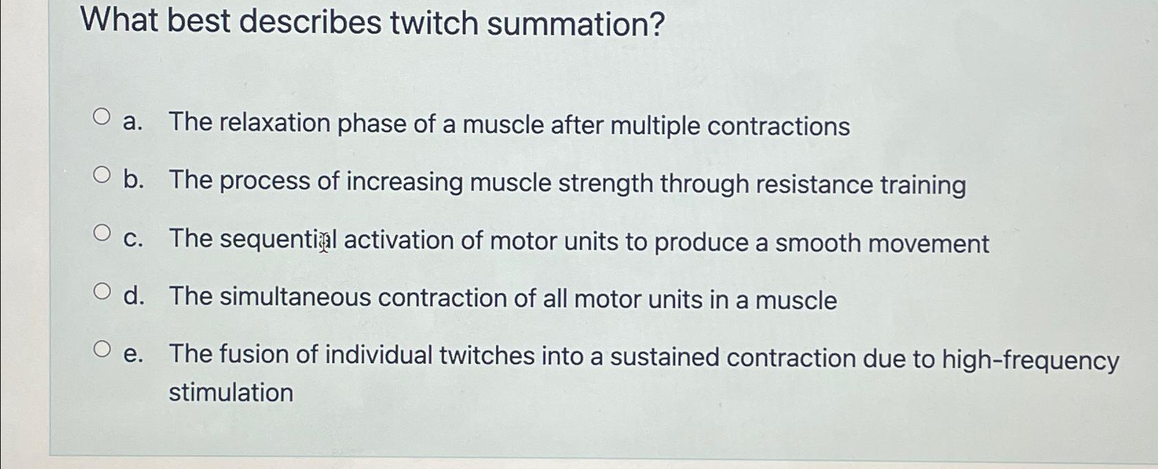 Solved What best describes twitch summation?a. ﻿The | Chegg.com