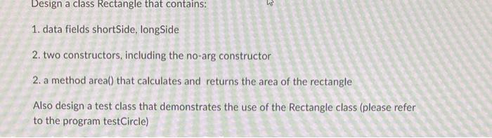 Solved 1. data fields shortSide, longSide 2. two | Chegg.com
