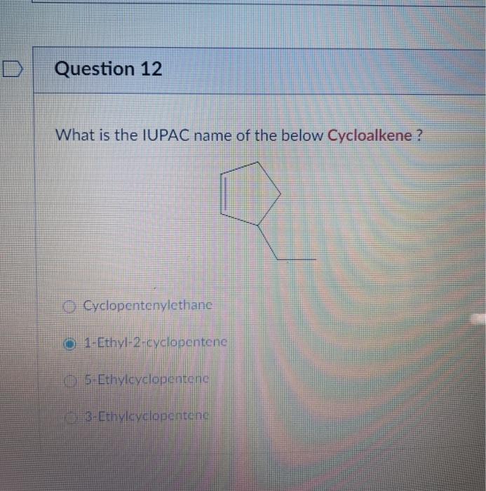 Solved Question 12 What is the IUPAC name of the below | Chegg.com