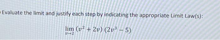 Solved Evaluate the limit and justify each step by | Chegg.com