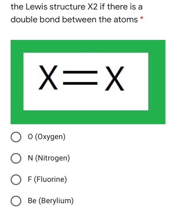 Solved the Lewis structure X2 if there is a double bond | Chegg.com