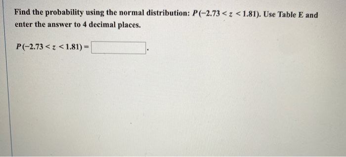 Solved Find the probability using the normal distribution: | Chegg.com