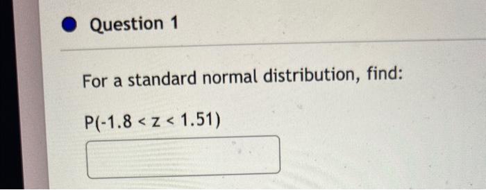 Solved For a standard normal distribution, find: P(−1.81.45) | Chegg.com
