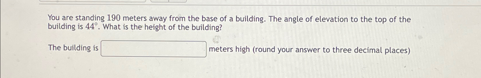 Solved You are standing 190 ﻿meters away from the base of a | Chegg.com