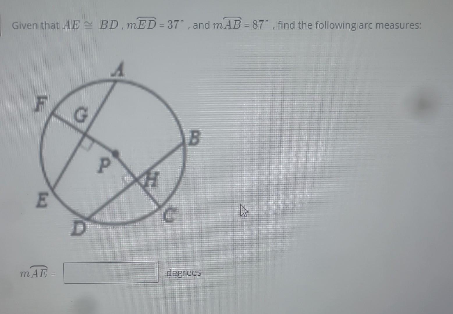 Solved Given that \( A E \cong B D, m \overparen{E | Chegg.com
