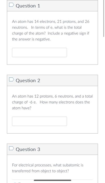 Solved An atom has 14 electrons, 21 protons, and 26 | Chegg.com