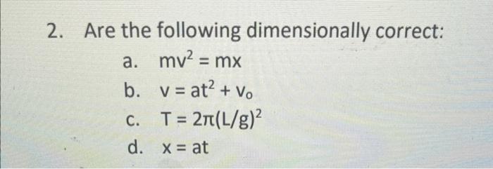 Solved Are the following dimensionally correct: a. mv2=mx b. | Chegg.com