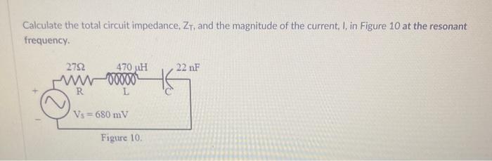 Solved Calculate the total circuit impedance, ZT, and the | Chegg.com