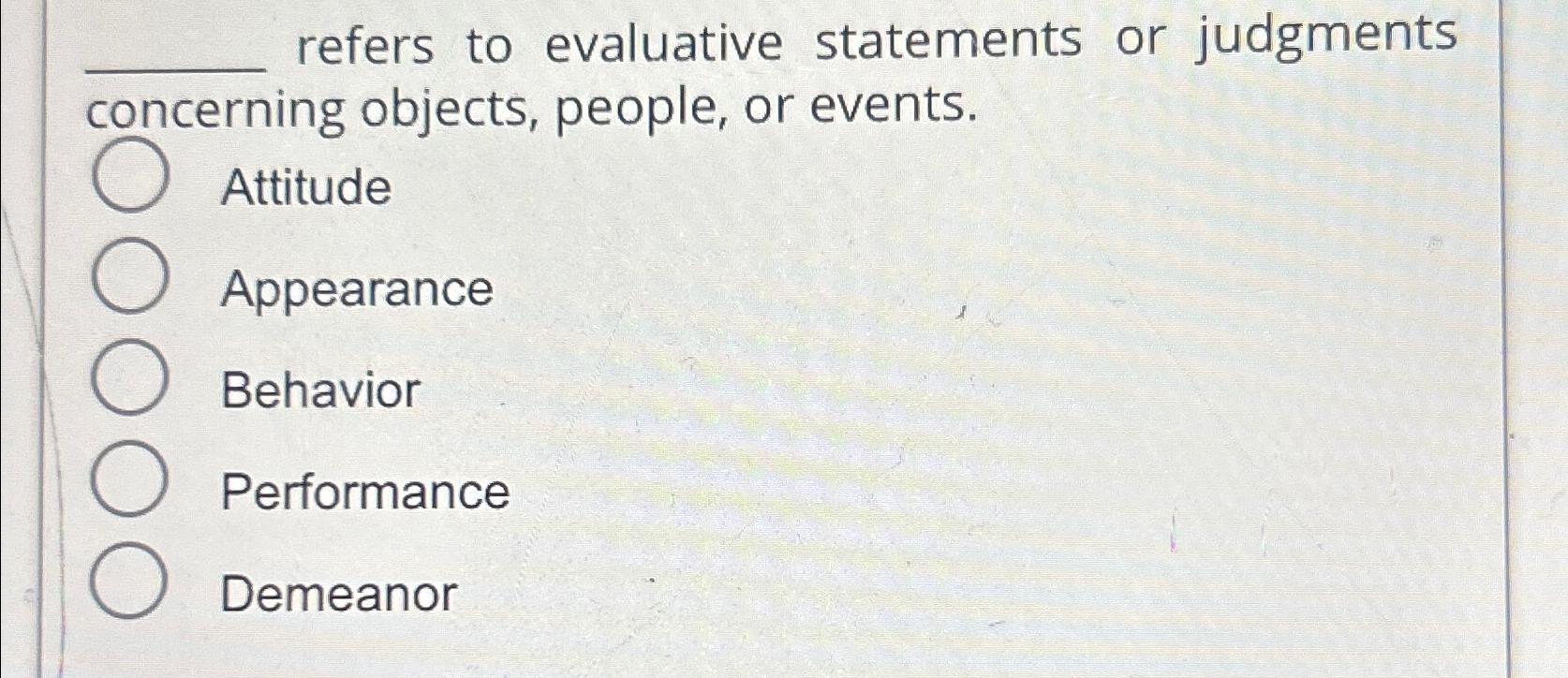Solved refers to evaluative statements or judgments | Chegg.com
