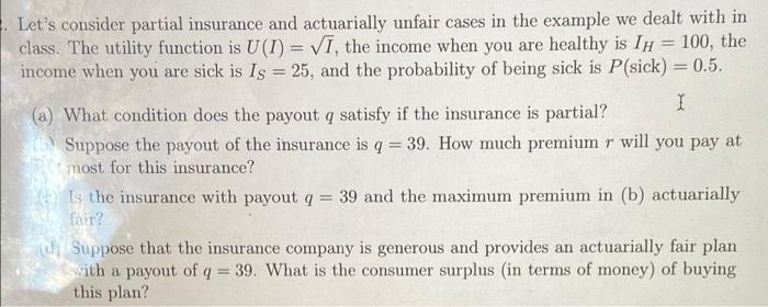 Solved Let's consider partial insurance and actuarially | Chegg.com