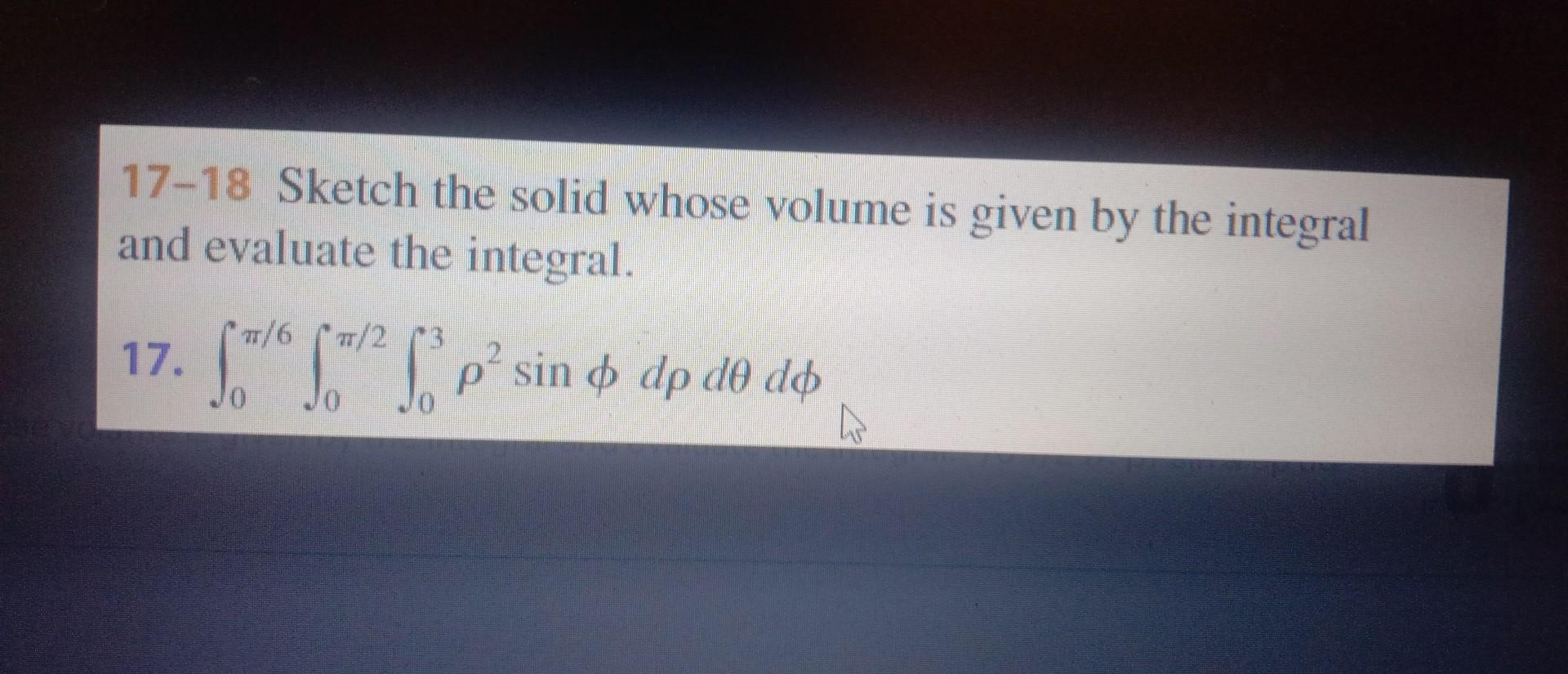 Solved 17-18 Sketch the solid whose volume is given by the | Chegg.com