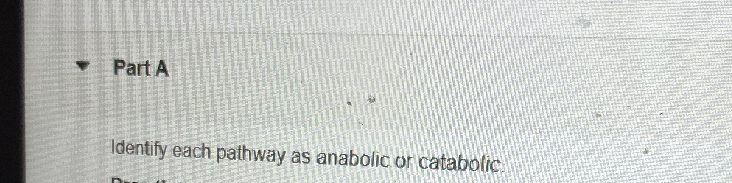 Solved Part AIdentify each pathway as anabolic or catabolic. | Chegg.com