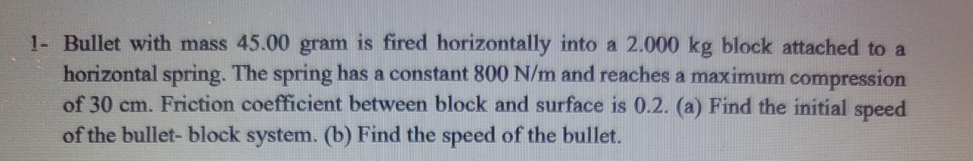 Solved Bullet with mass 45.00 gram is fired horizontally | Chegg.com