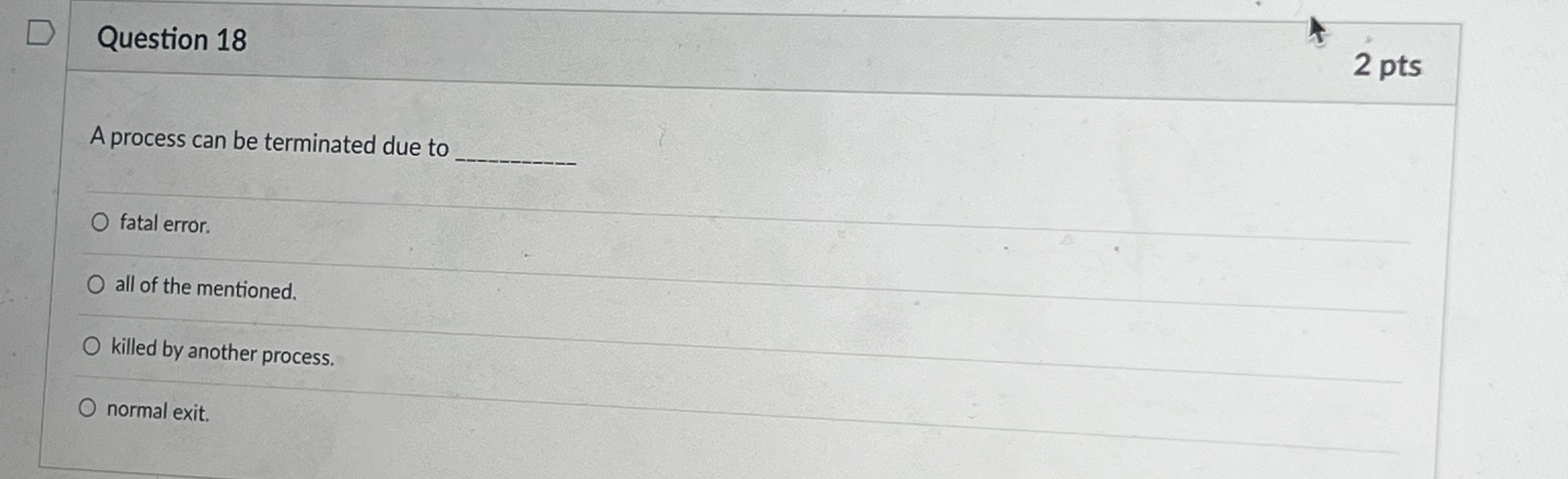 Solved Question 182 ﻿ptsA process can be terminated due | Chegg.com