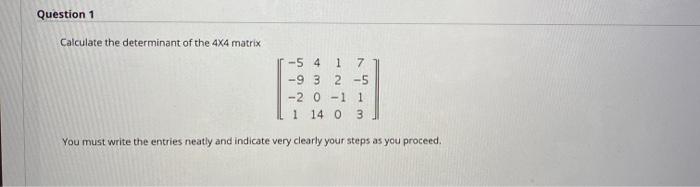 Solved Question 1 Calculate the determinant of the 4x4 | Chegg.com
