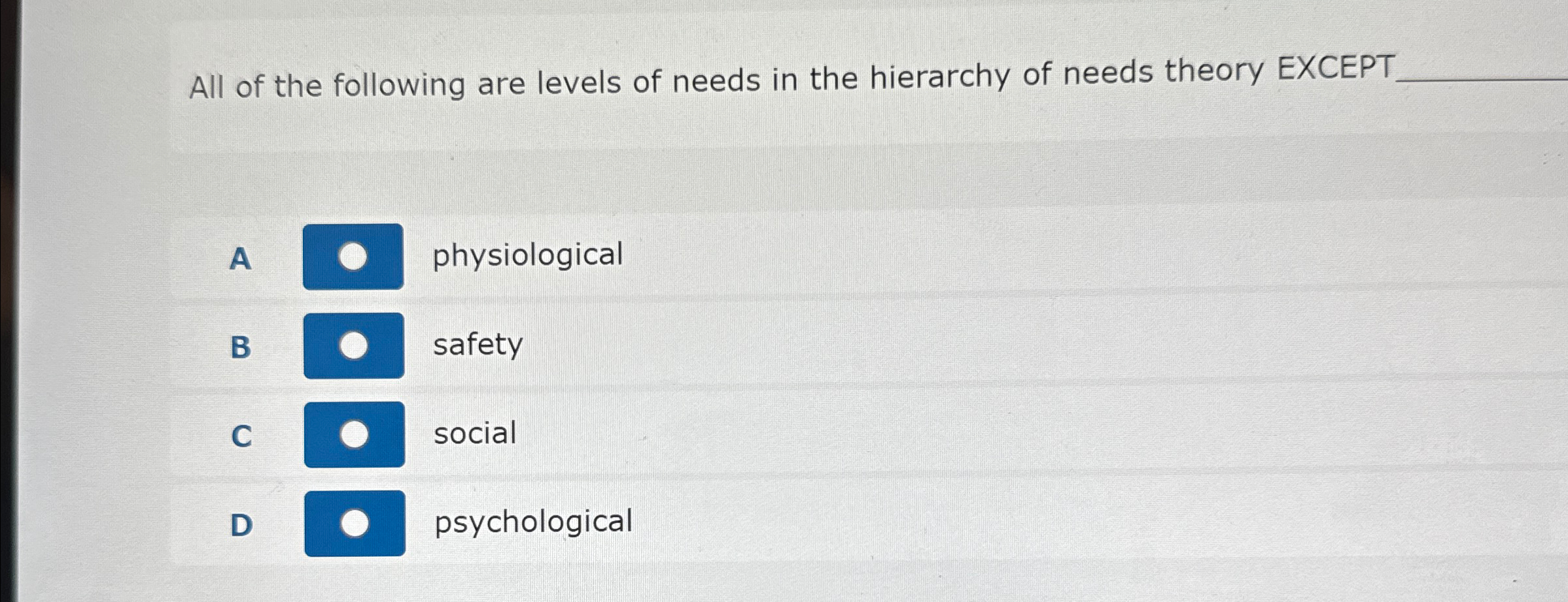 Solved All of the following are levels of needs in the | Chegg.com