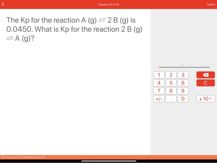 Solved Question 51 of 54 Submit The Kp for the reaction A | Chegg.com