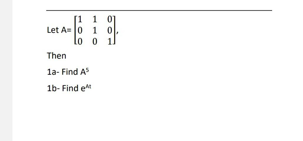 Solved A=⎣⎡100110001⎦⎤, | Chegg.com