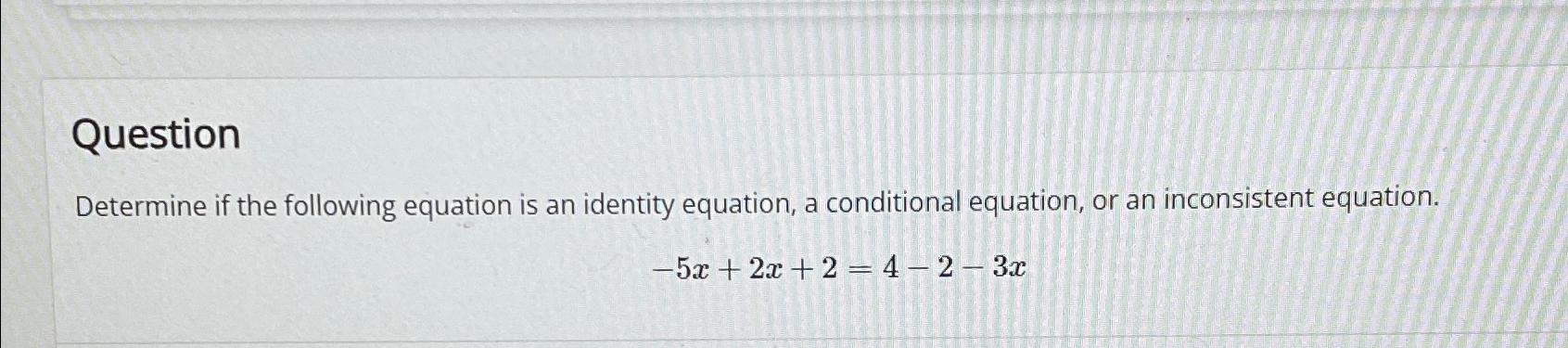 Solved QuestionDetermine if the following equation is an | Chegg.com