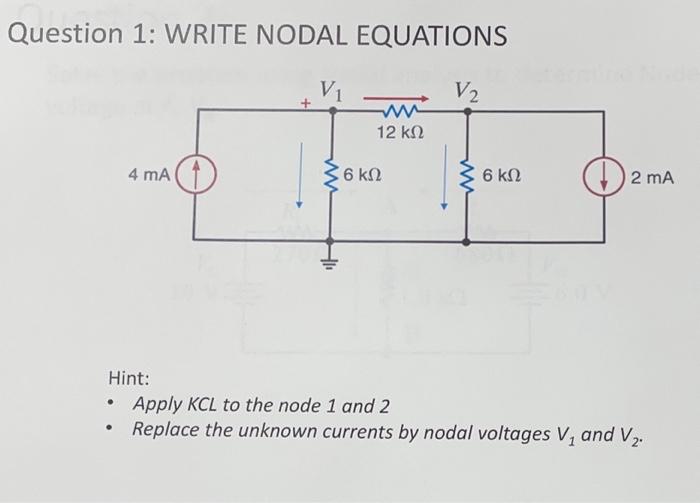 Solved Question 1: WRITE NODAL EQUATIONS Hint: - Apply KCL | Chegg.com