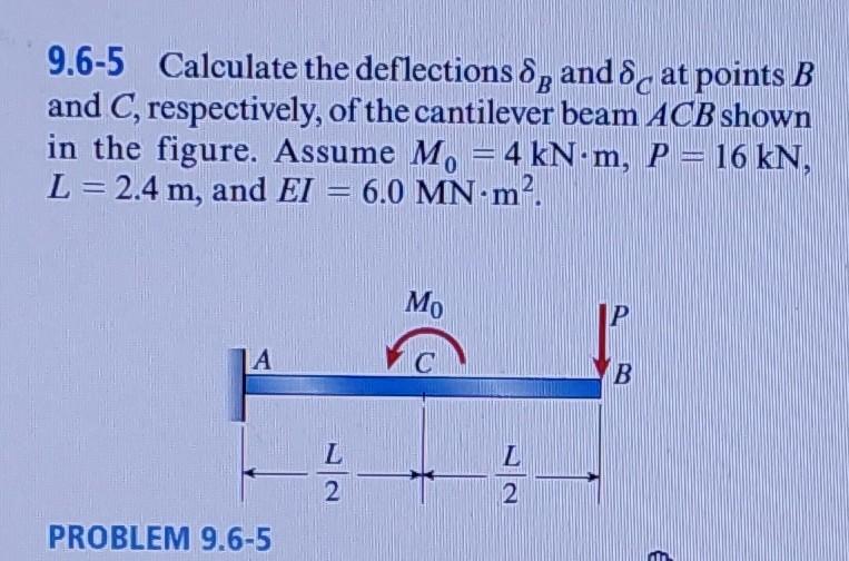 Solved 9.6-5 Calculate the deflections δB and δC at points B | Chegg.com