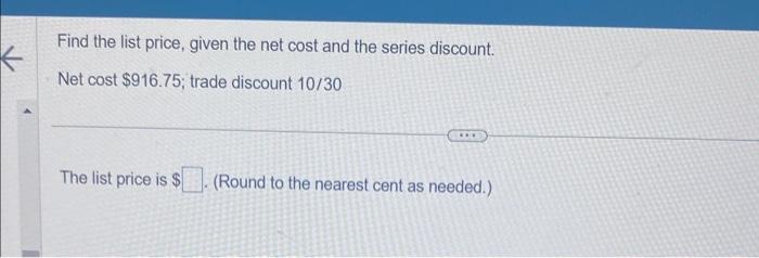 Solved Find the list price, given the net cost and the | Chegg.com