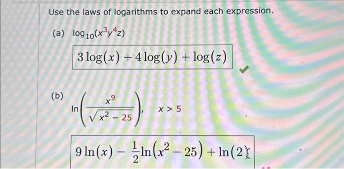 Solved Use the laws of logarithms to expand each expression. | Chegg.com