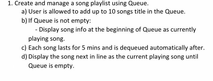 1. Create and manage a song playlist using Queue. a) | Chegg.com