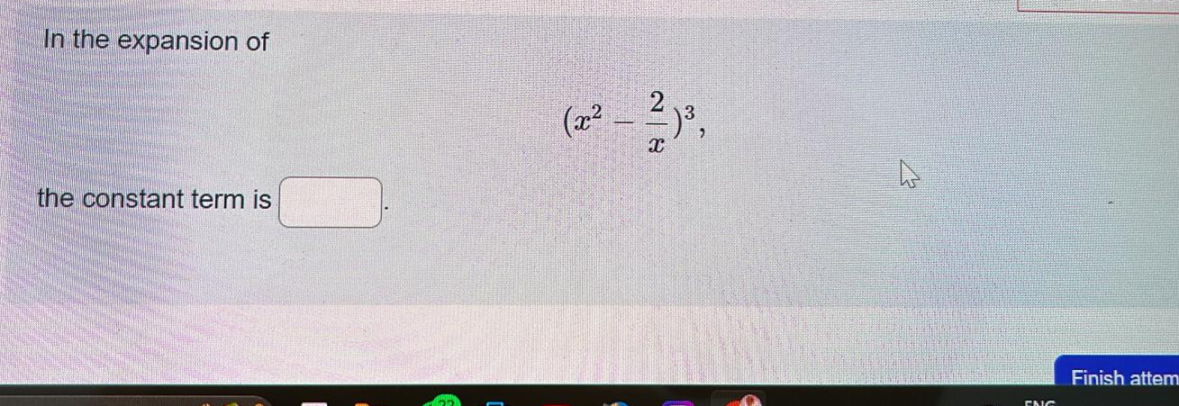 Solved In the expansion of(x2-2x)3, ﻿the constant term is | Chegg.com