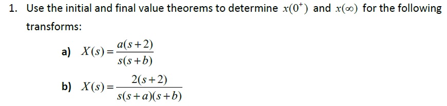 Solved Use the initial and final value theorems to determine | Chegg.com
