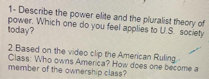 Solved 1- Describe the power elite and the pluralist theory | Chegg.com