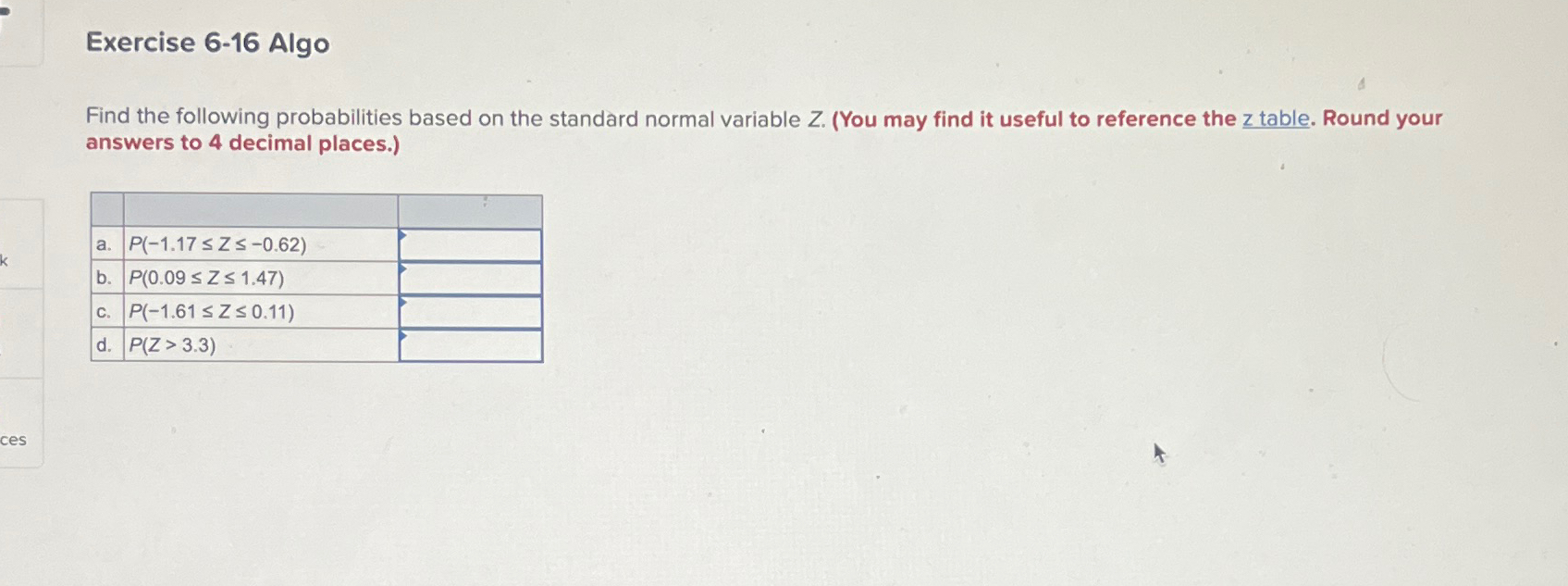 Exercise 6-16 ﻿AlgoFind the following probabilities | Chegg.com