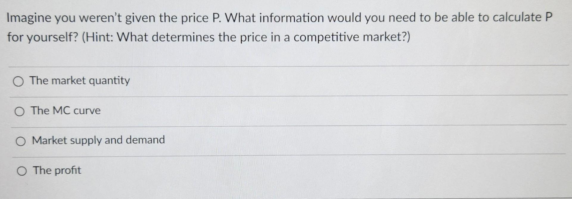 Solved Imagine you weren't given the price P. What | Chegg.com