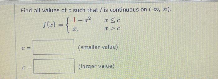 Solved Find all values of c such that fis continuous on (-0, | Chegg.com