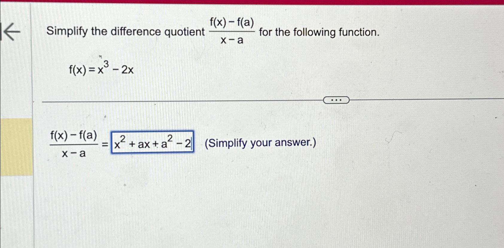 Solved Simplify the difference quotient f(x)-f(a)x-a ﻿for | Chegg.com