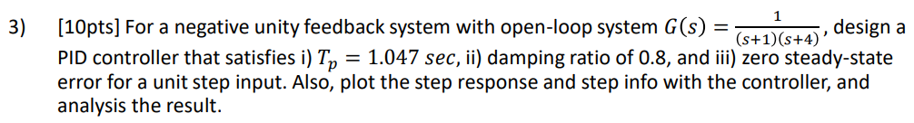 Solved [10pts] ﻿For a negative unity feedback system with | Chegg.com