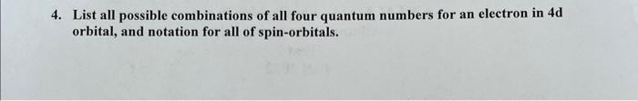Solved 4. List all possible combinations of all four quantum | Chegg.com