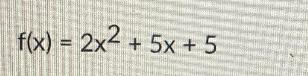 Solved Finf the derivative of f(x)=2x2+5x+5 | Chegg.com